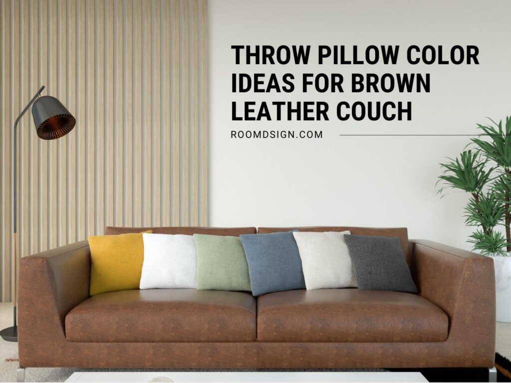15 Best Throw Pillow Colors for Brown Leather Couch - roomdsign.com